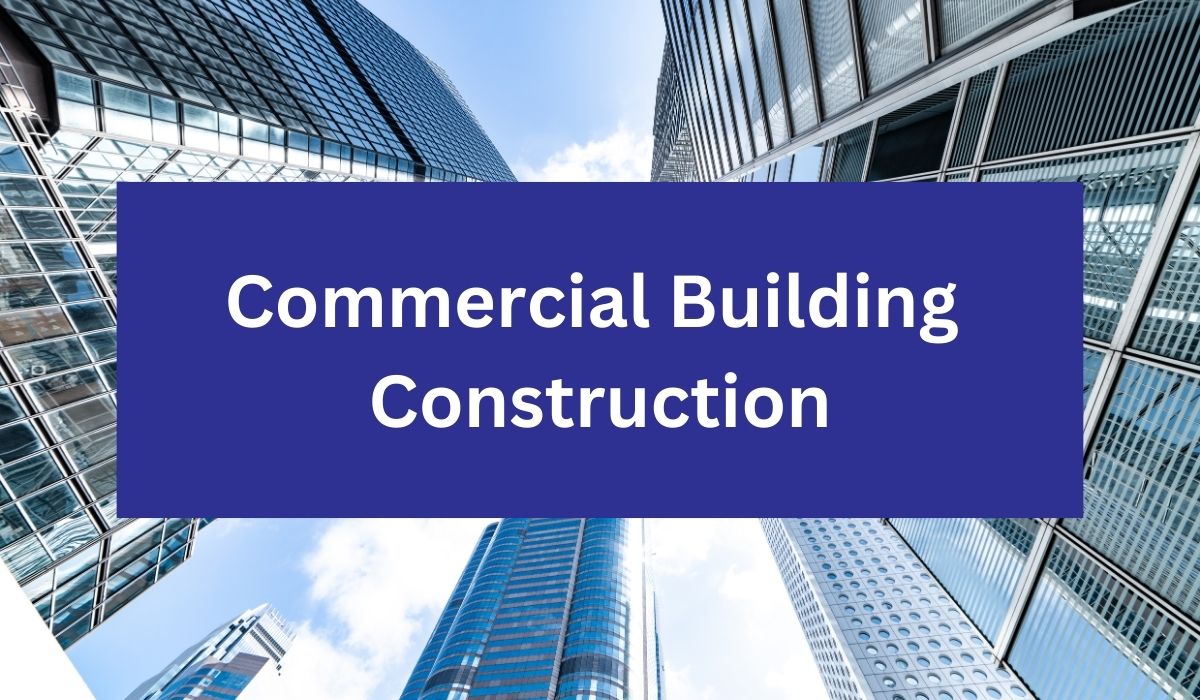 Commercial Building Construction | Expert Tips, Trends & Cost Breakdown ...