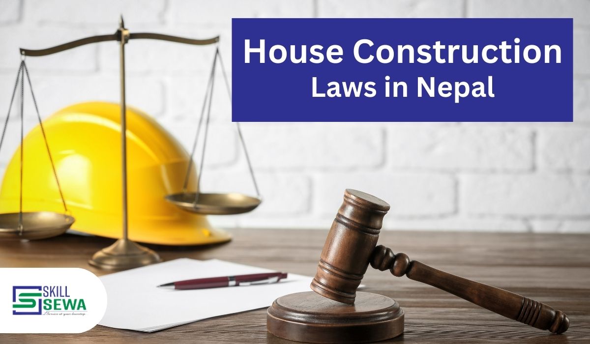 Understanding House Construction Laws in Nepal: A Comprehensive Guide